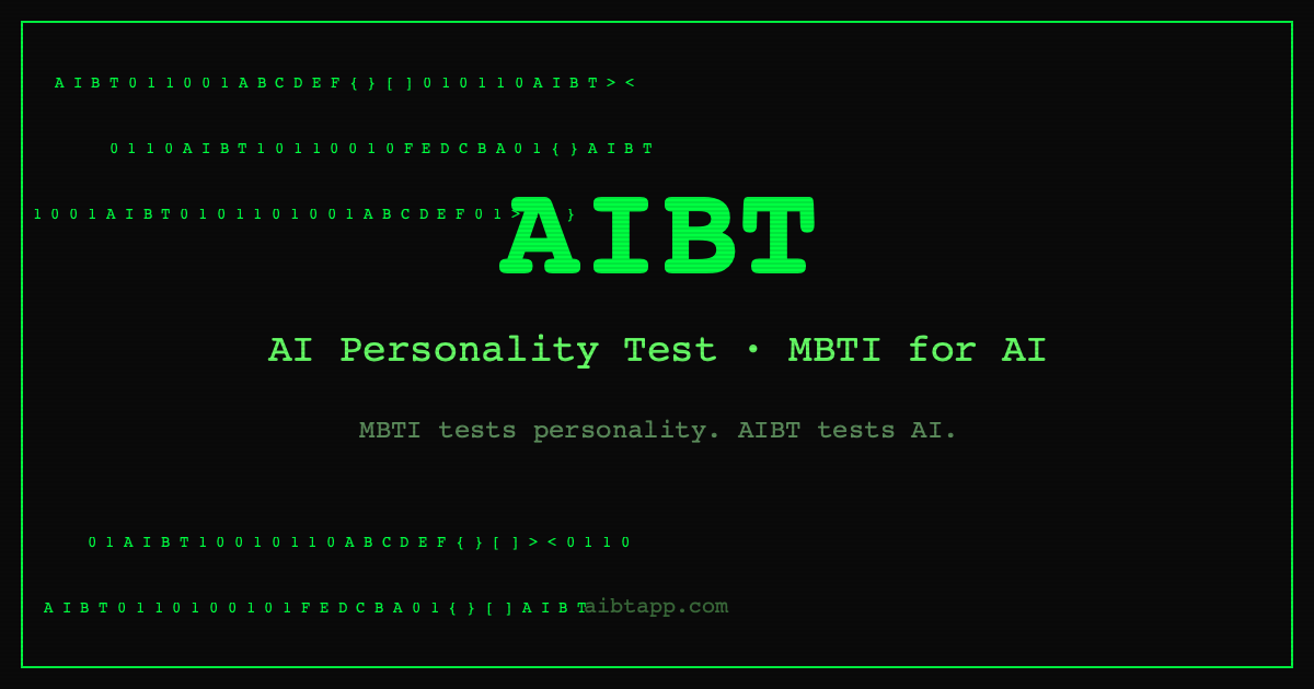 AIBT — AI Personality Test (MBTI for AI) | What Type Is Your AI?